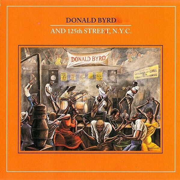 Donald Byrd And 125th Street, N.Y.C.Donald Byrd And 125th Street, N. Y. C. (US, Discovery Records, 71019, 1994) CD