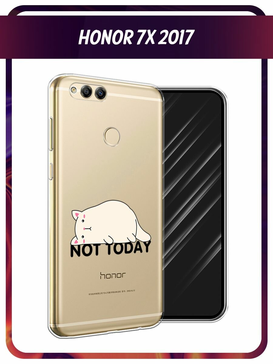 Чехол на Honor 7X / Хонор 7Х с принтом "Cat not today", прозрачный