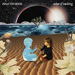 WALK THE MOON What If Nothing (Компакт-диск)