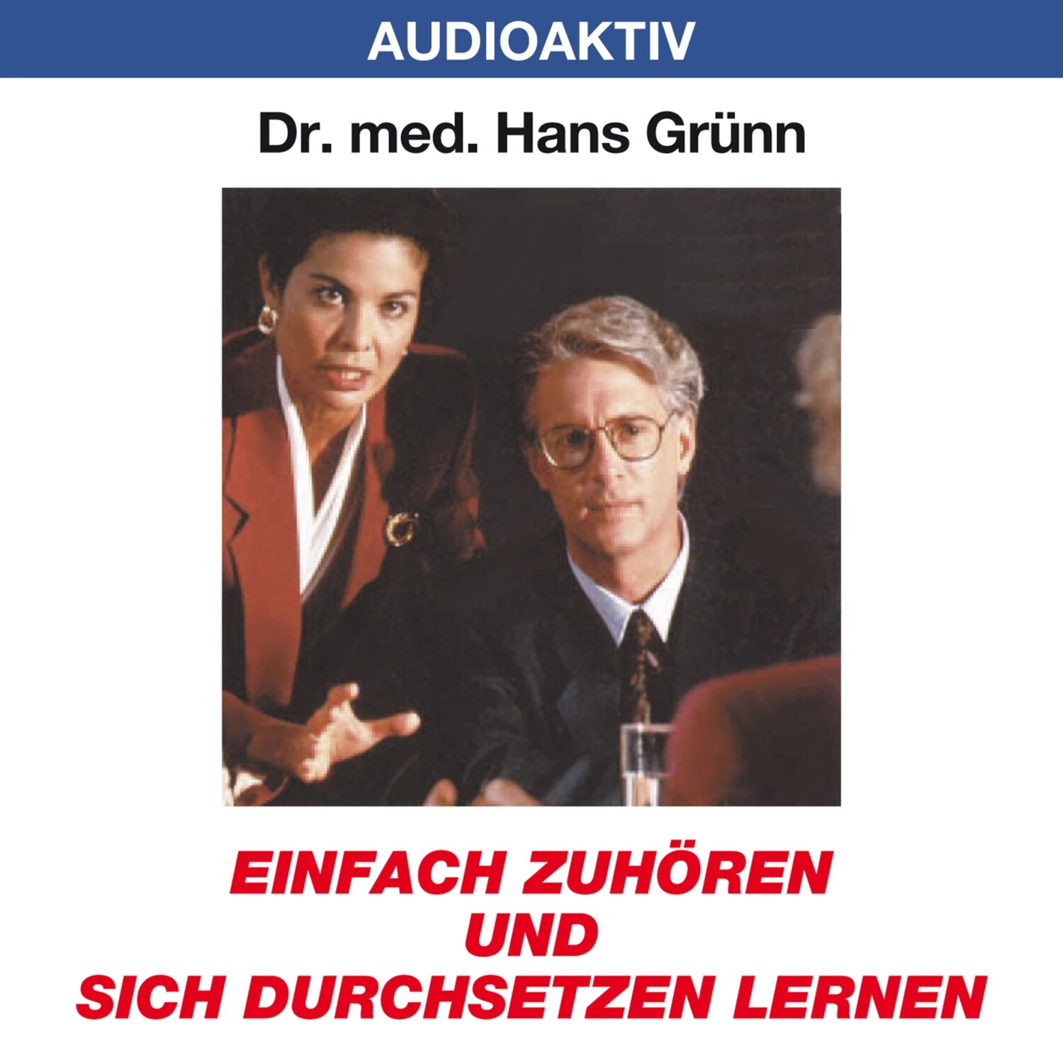 Einfach zuhören und sich durchsetzen lernen [Аудиокнига]