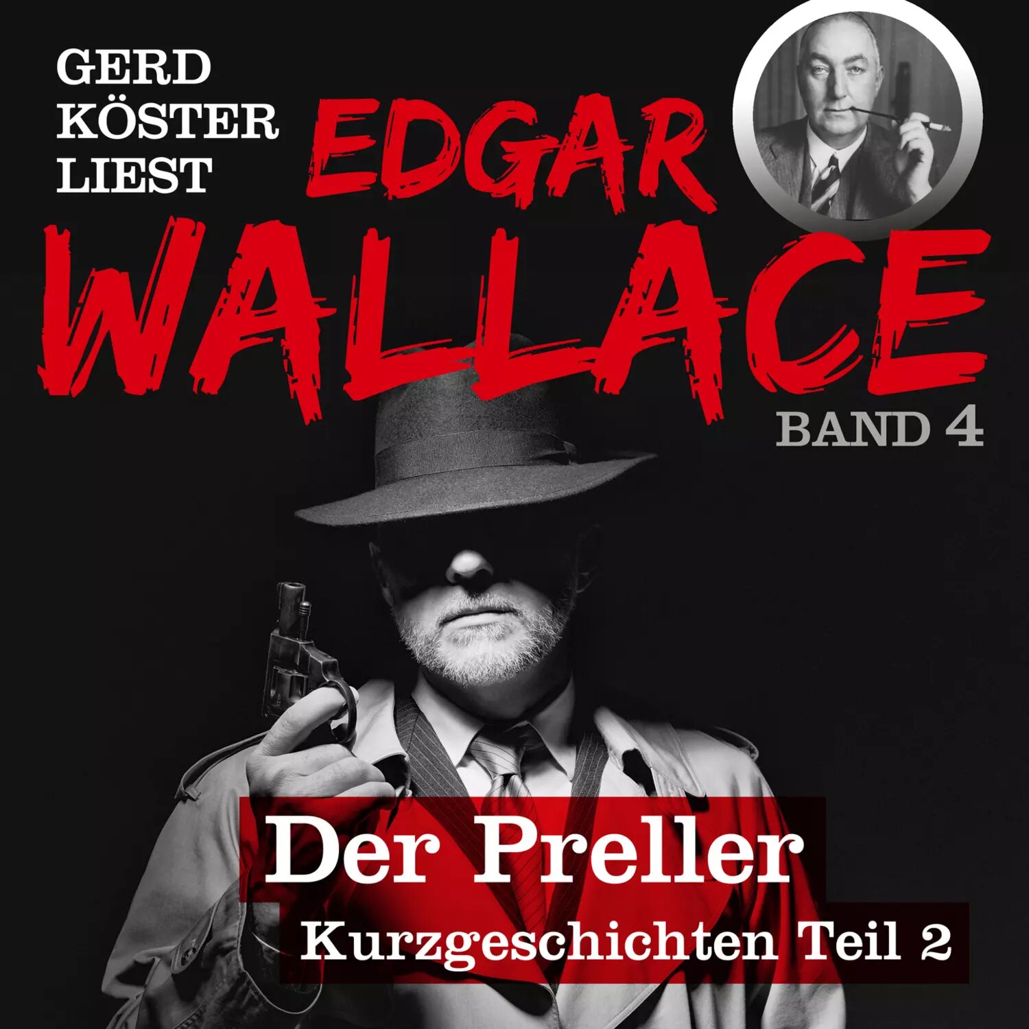Der fingierte Bankraub - Gerd Köster liest Edgar Wallace, Band 4 (Ungekürzt) [Аудиокнига]