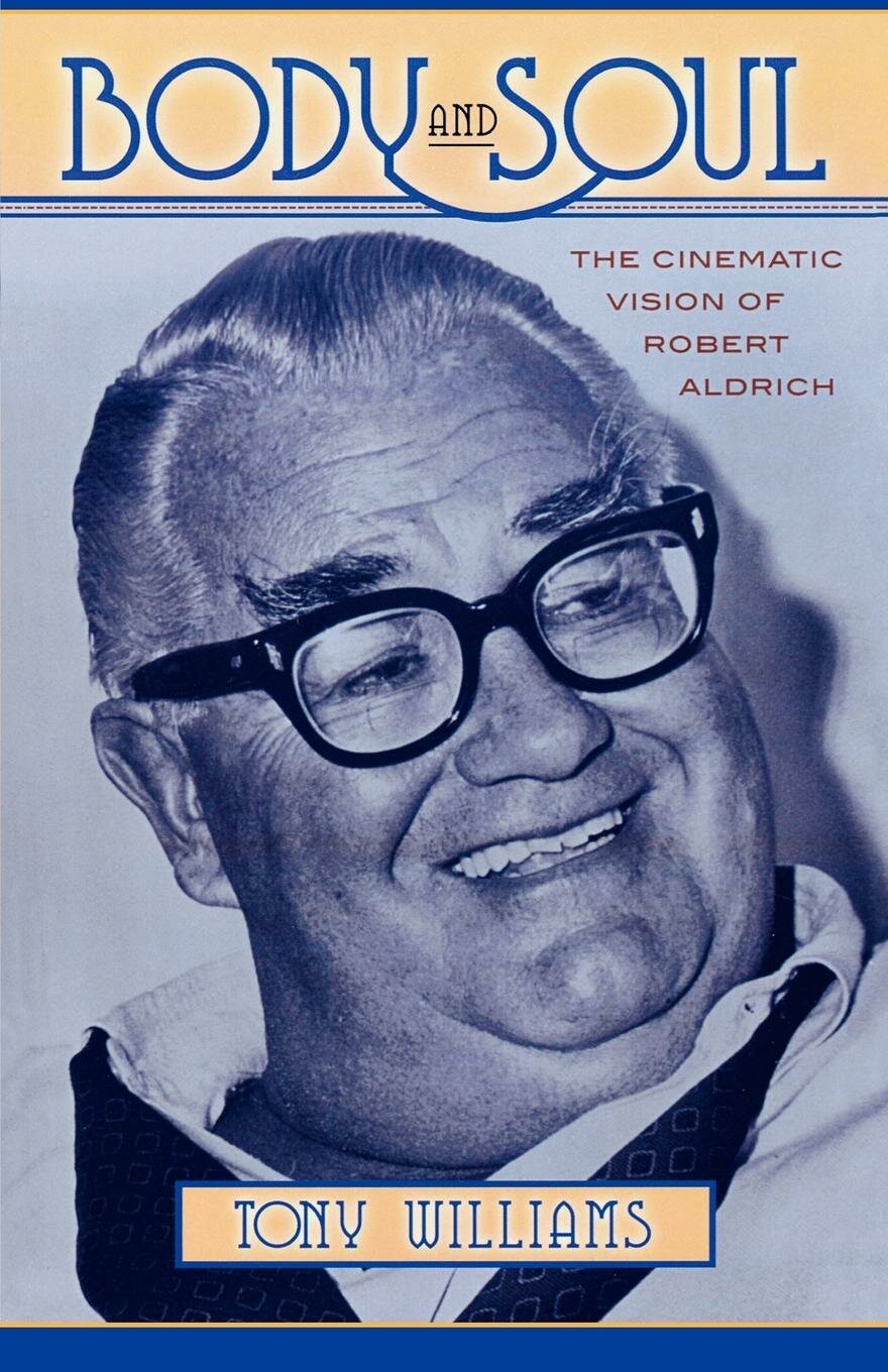 Body and Soul. The Cinematic Vision of Robert Aldrich