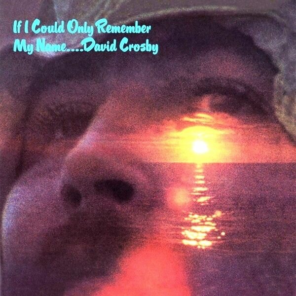 David Crosby - If I Could Only Remember My Name (LP), 2021, Atlantic, Виниловая пластинка