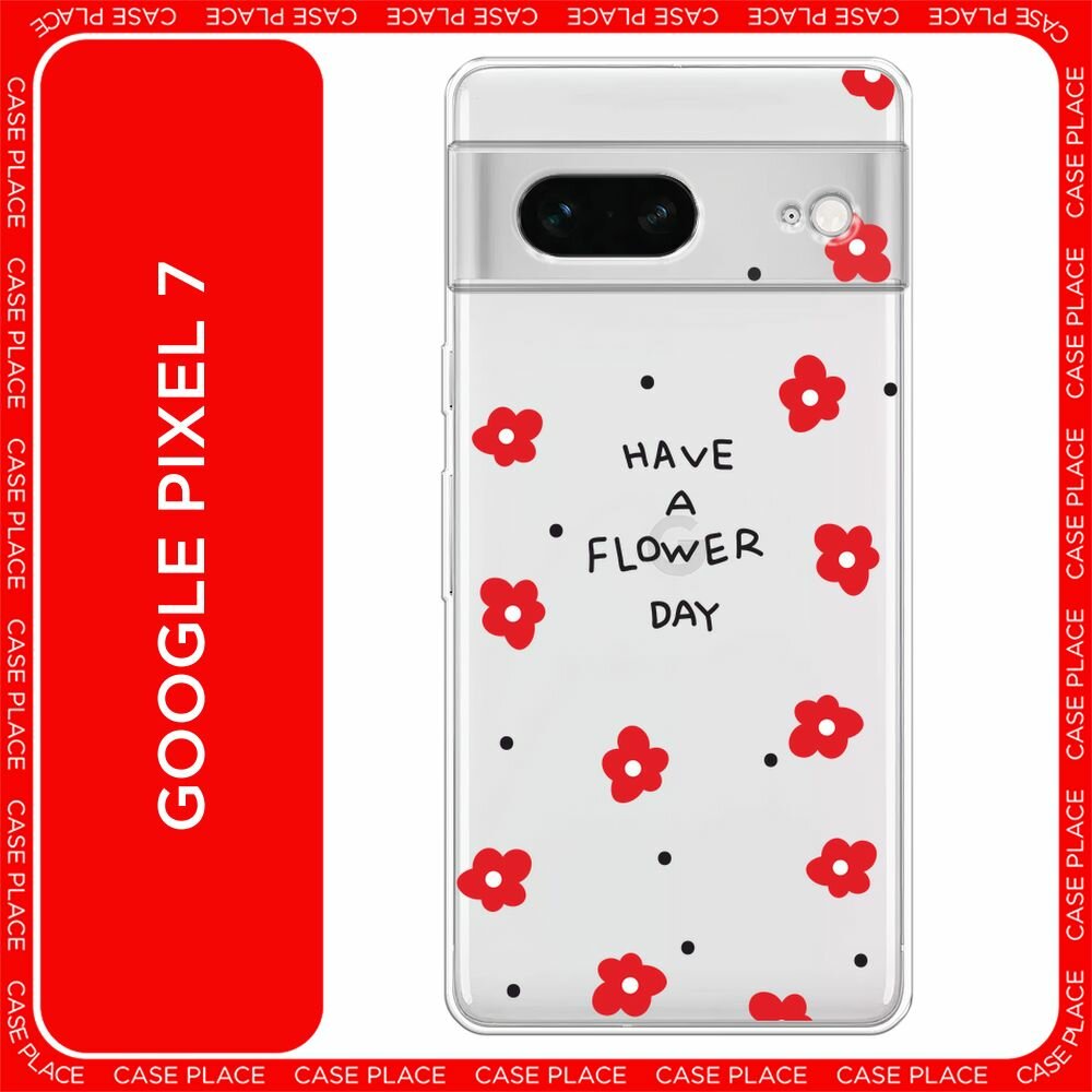 Чехол на Google Pixel 7 / Гугл Пиксель 7 с принтом "Have a flower day 2", прозрачный
