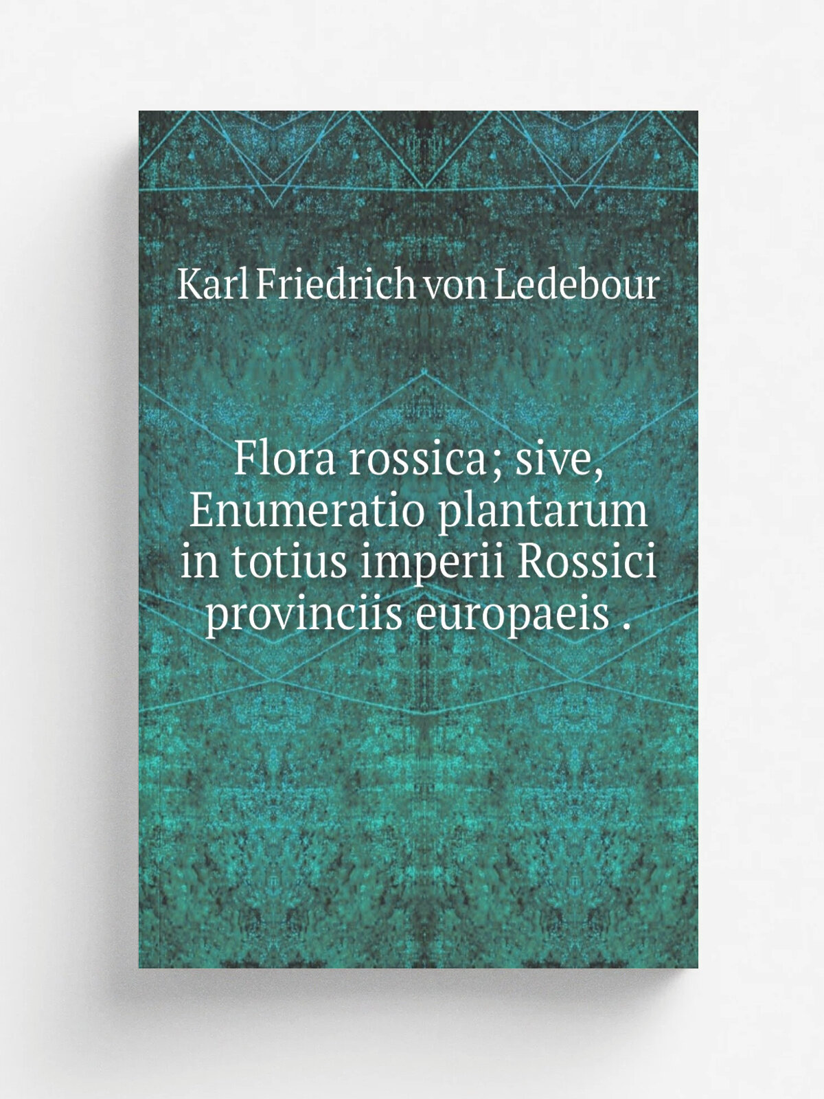 Flora rossica; sive, Enumeratio plantarum in totius imperii Rossici provinciis europaeis . | Karl Friedrich von Ledebour | 1853 | Sumptibus Librariae…