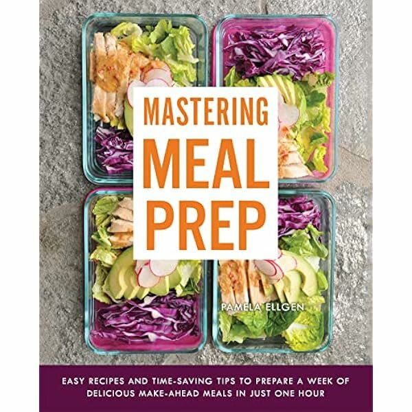Mastering Meal Prep: Easy Recipes and Time-Saving Tips to Prepare a Week of Delicious Make-Ahead Meals in Just One Hour，Reprinted paperback book