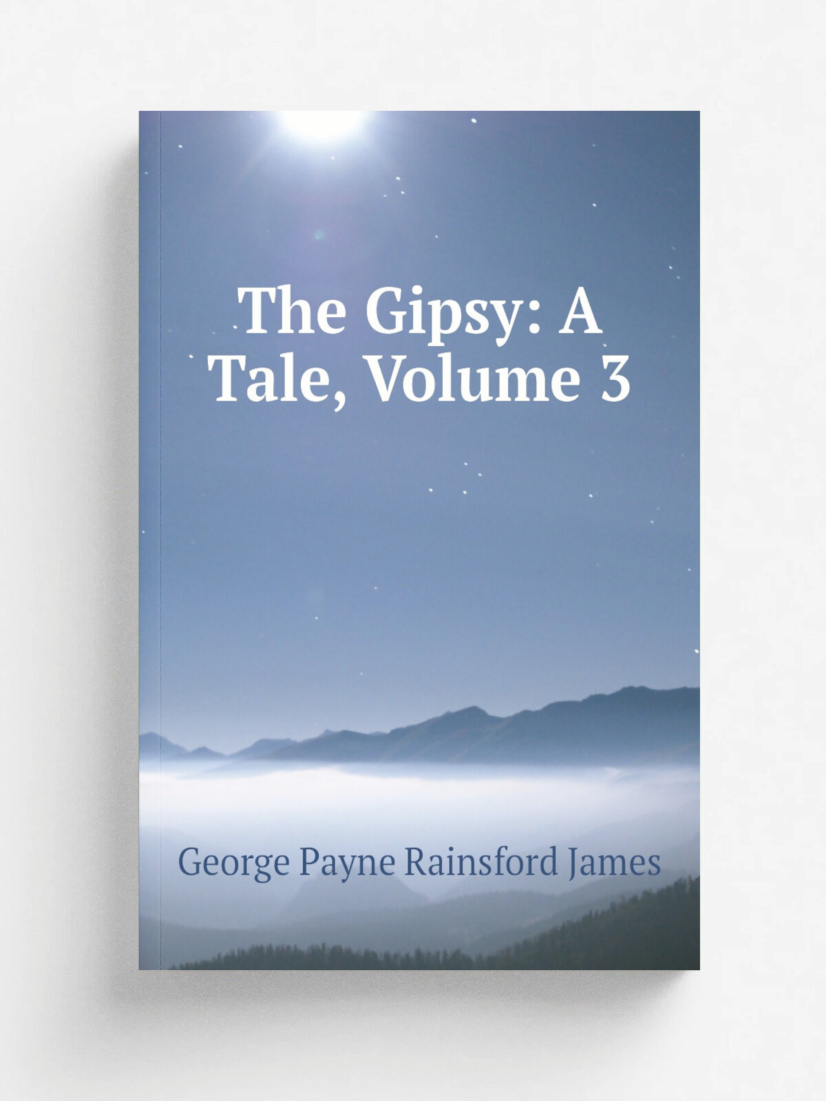 The Gipsy: A Tale, Volume 3