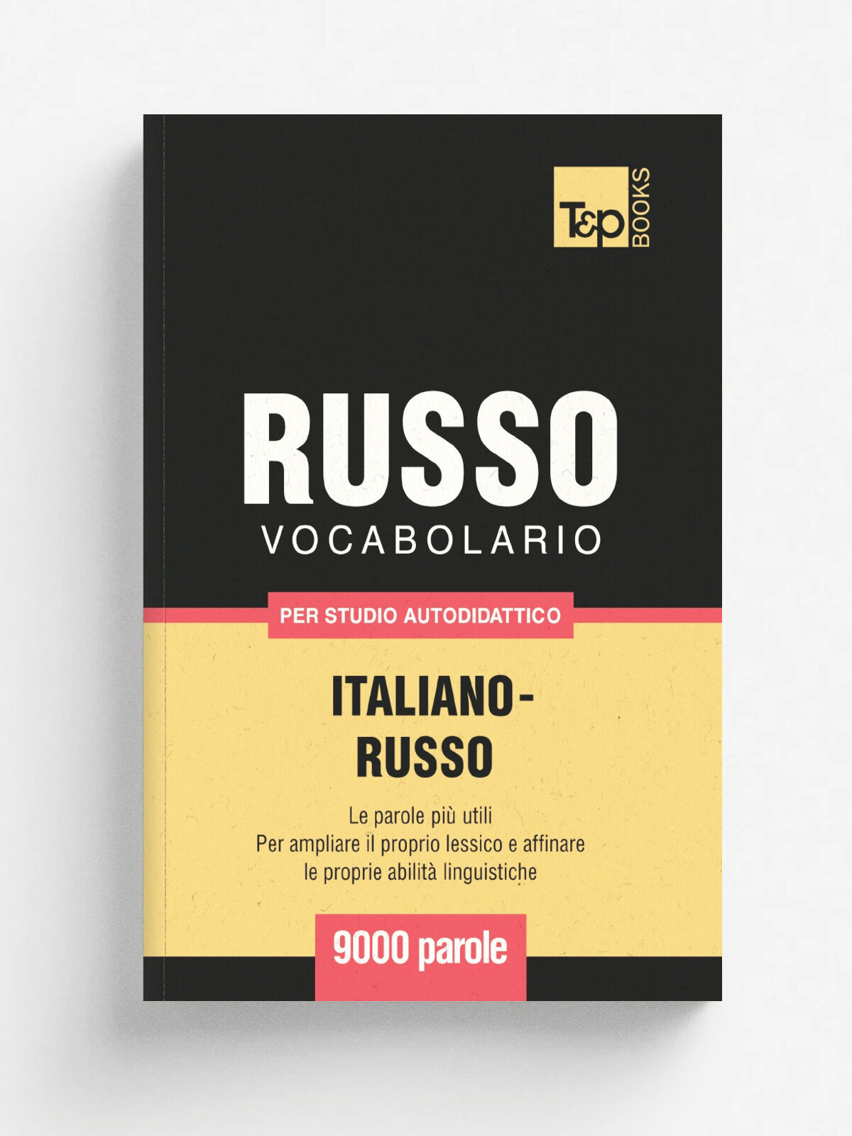 Vocabolario Italiano-Russo per studio autodidattico - 9000 parole