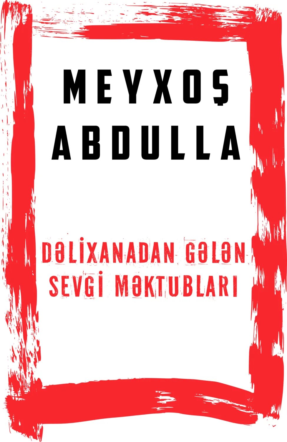 Dəlixanadan gələn sevgi məktubları [Цифровая книга]