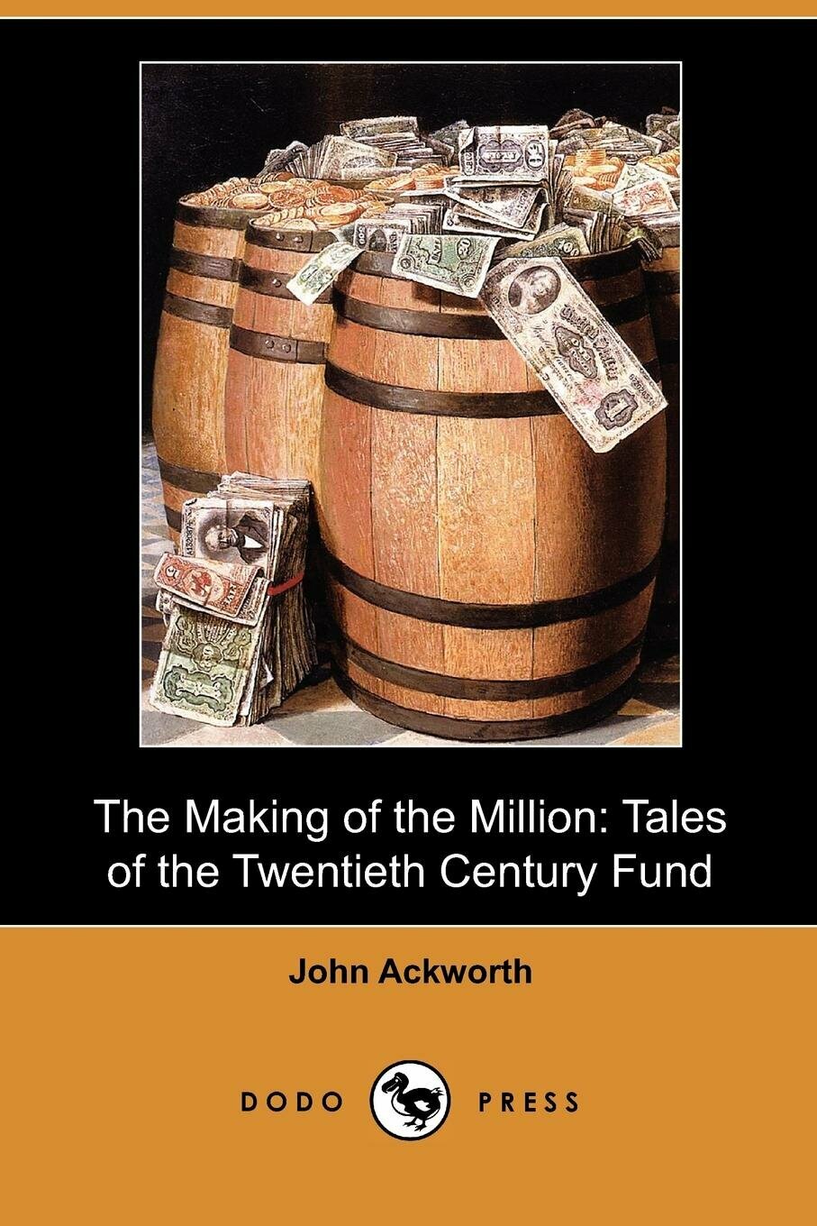 The Making of the Million. Tales of the Twentieth Century Fund (Dodo Press)