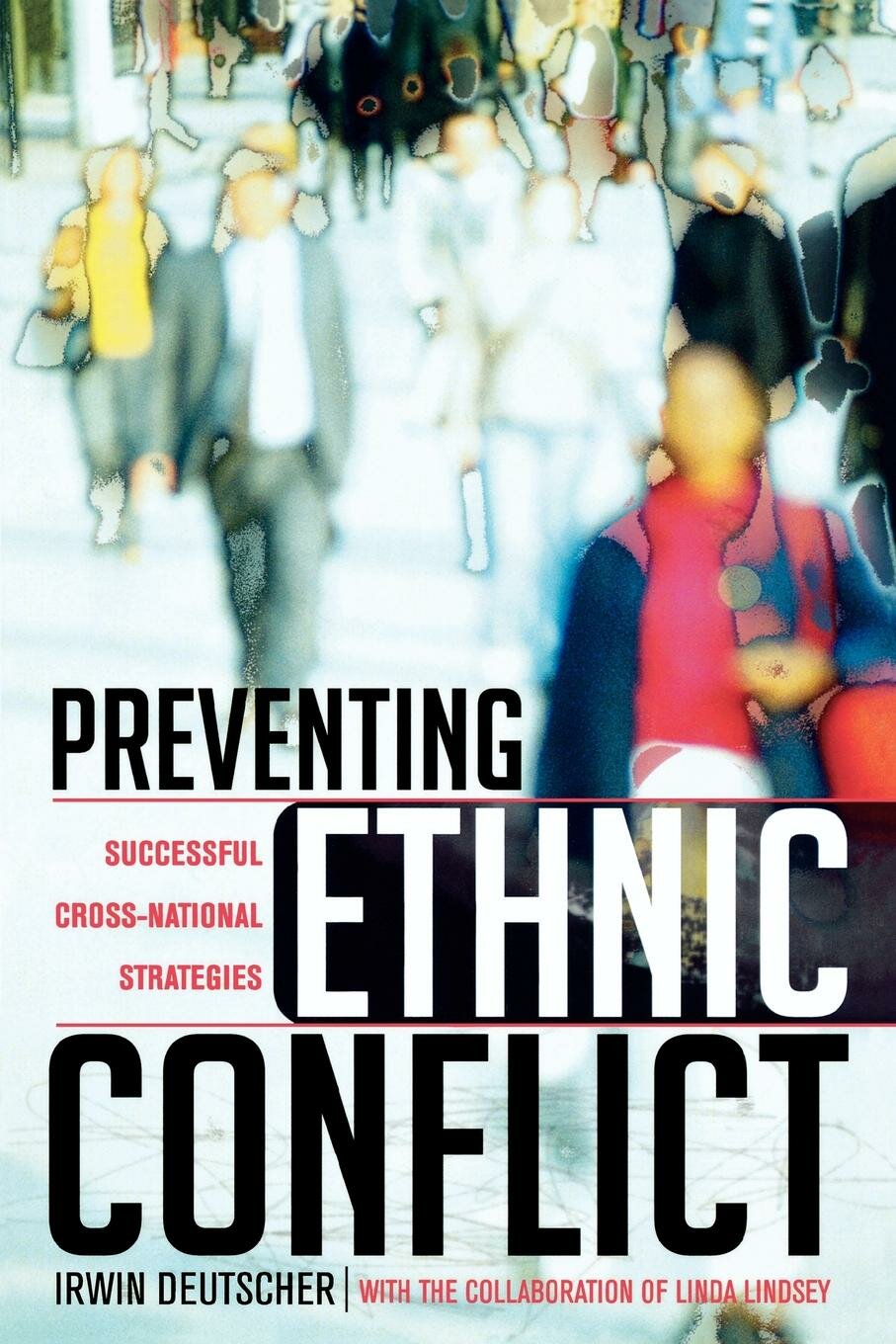 Preventing Ethnic Conflict. Successful Cross-National Strategies