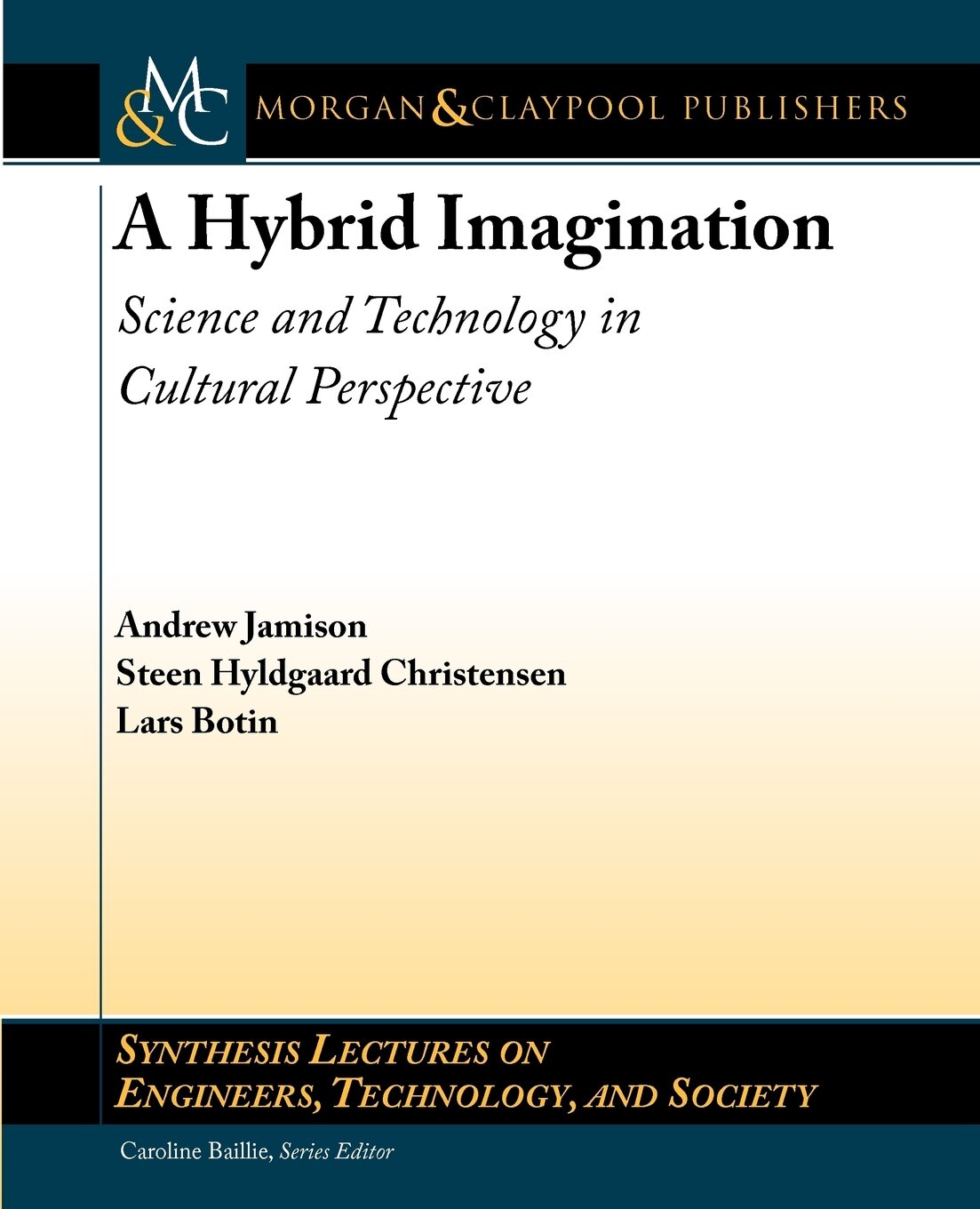 A Hybrid Imagination. Science and Technology in Cultural Perspective