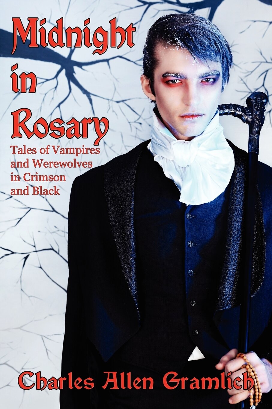 Midnight in Rosary. Tales of Vampires and Werewolves in Crimson and Black