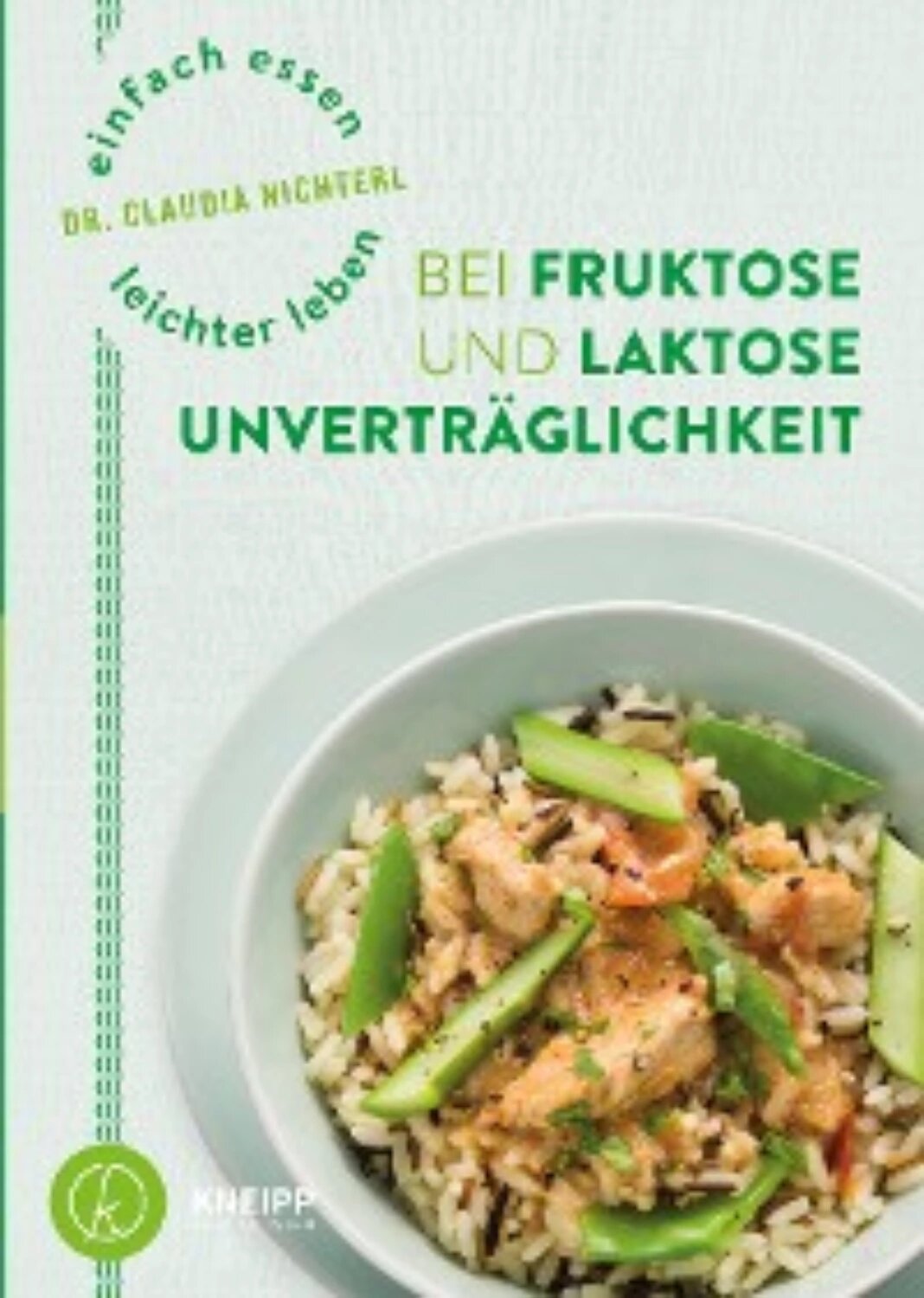 Einfach essen – leichter leben mit Fruktose- und Laktoseunverträglichkeit [Цифровая книга]