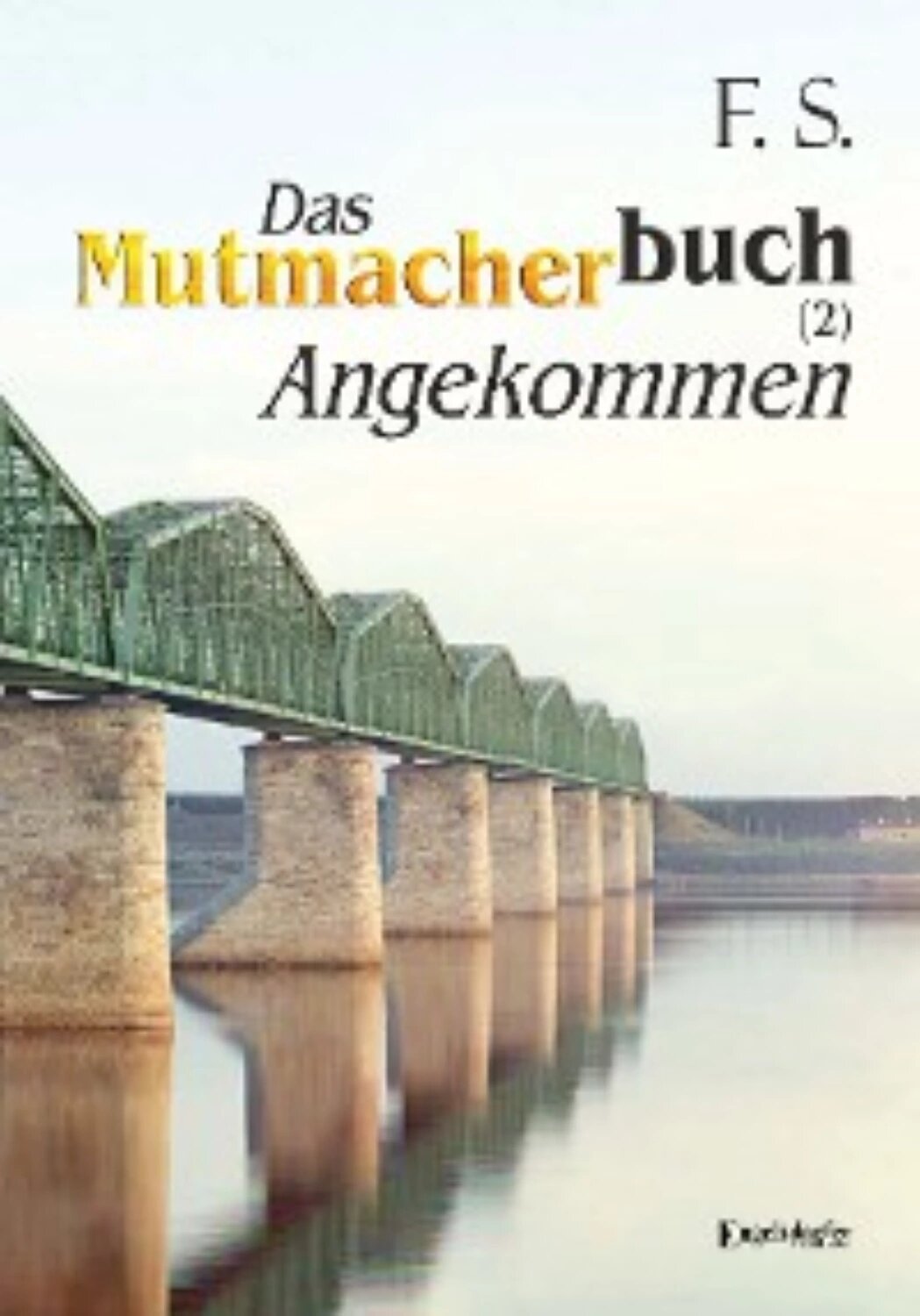 Das Mutmacherbuch (2): Angekommen [Цифровая книга]