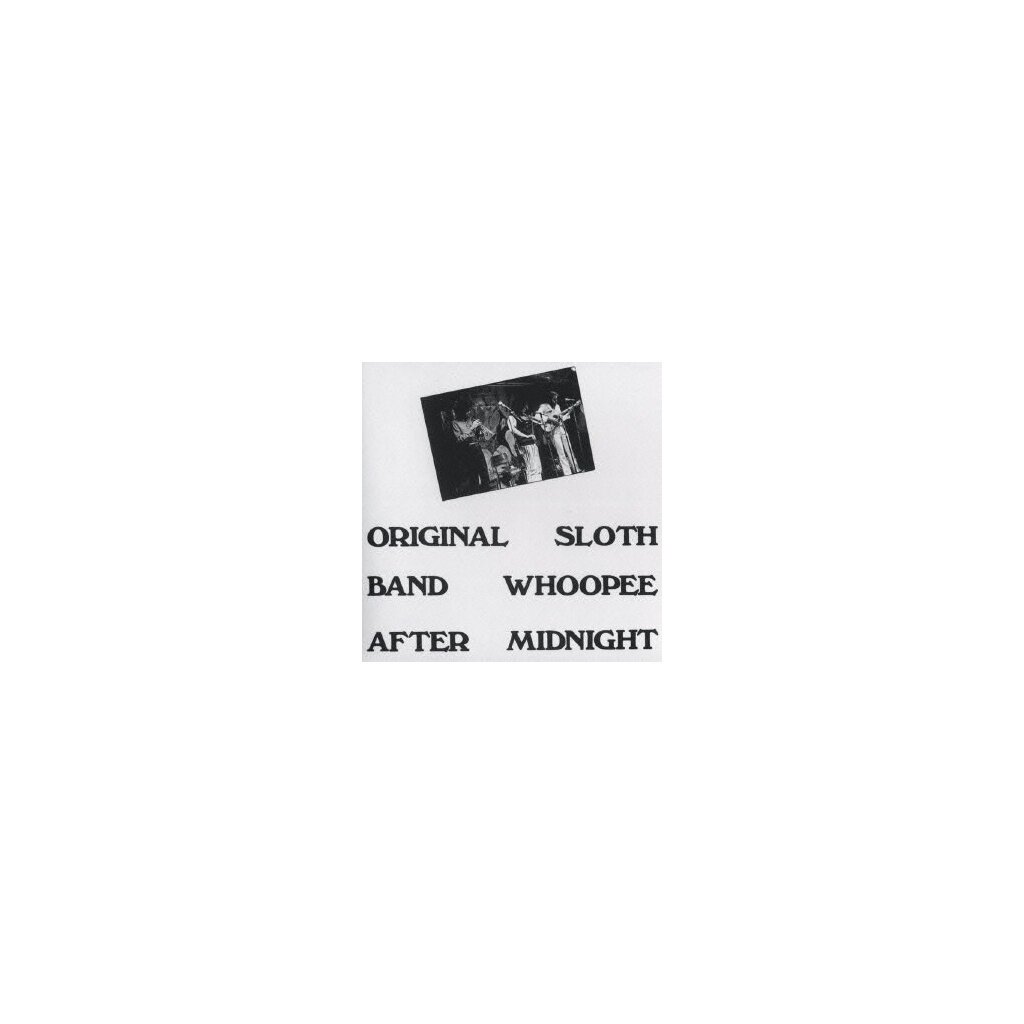 Диск The Original Sloth Band - Whoopee After Midnight (1 CD)