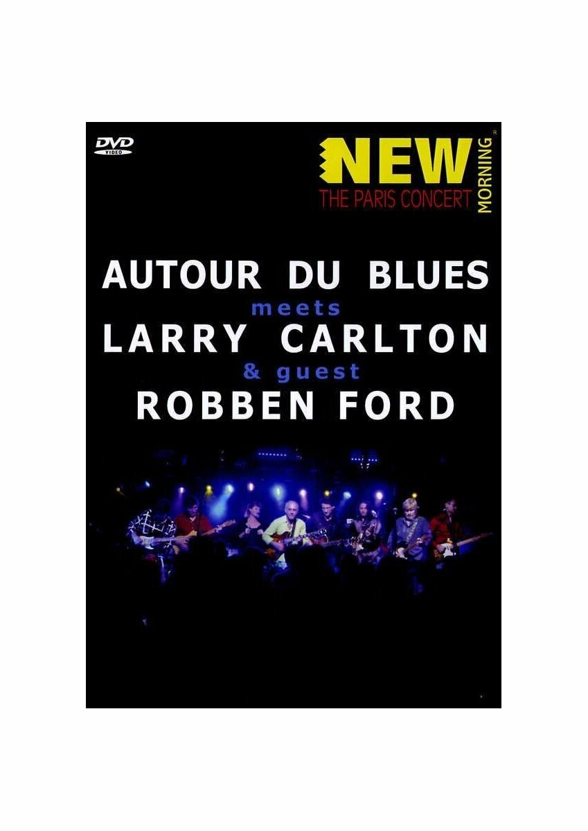 Диск Larry Carlton & Robben Ford - The Paris Concert 7.12.2006 (1 DVD)
