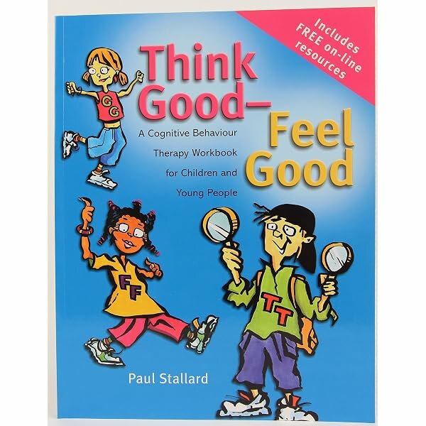 Think Good - Feel Good: A Cognitive Behaviour Therapy Workbook for Children and Young People，Reprinted paperback book