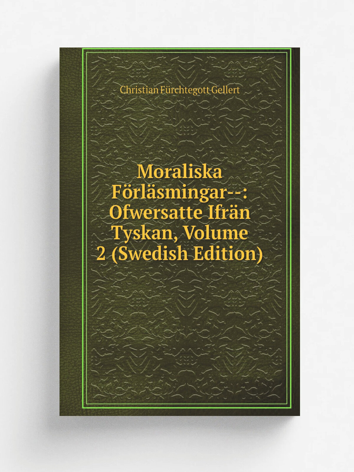 Moraliska F. rl. smingar--: Ofwersatte Ifr.n Tyskan, Volume 2 (Swedish Edition)