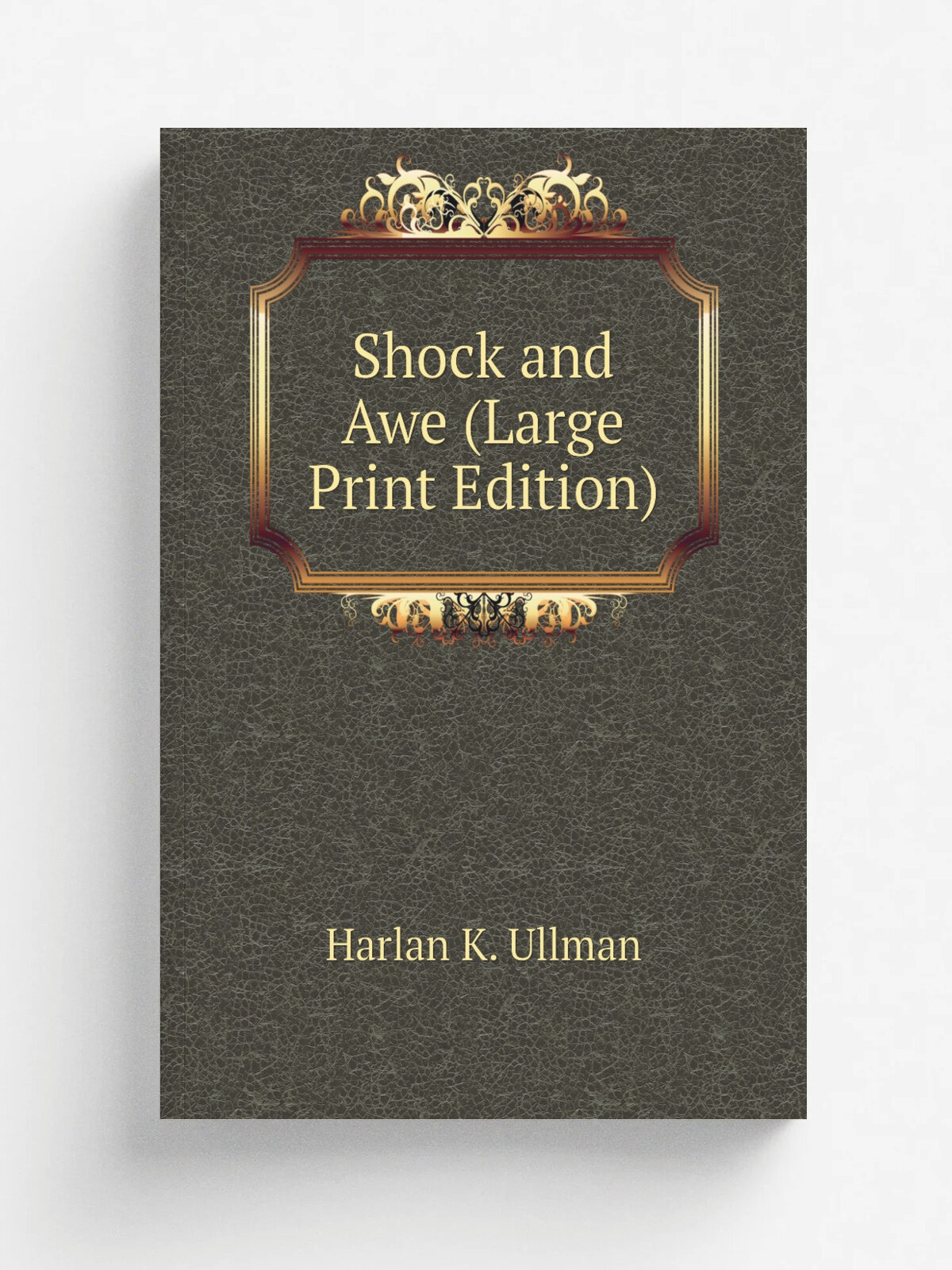 Shock and Awe (Large Print Edition) | Harlan K. Ullman | Репринт