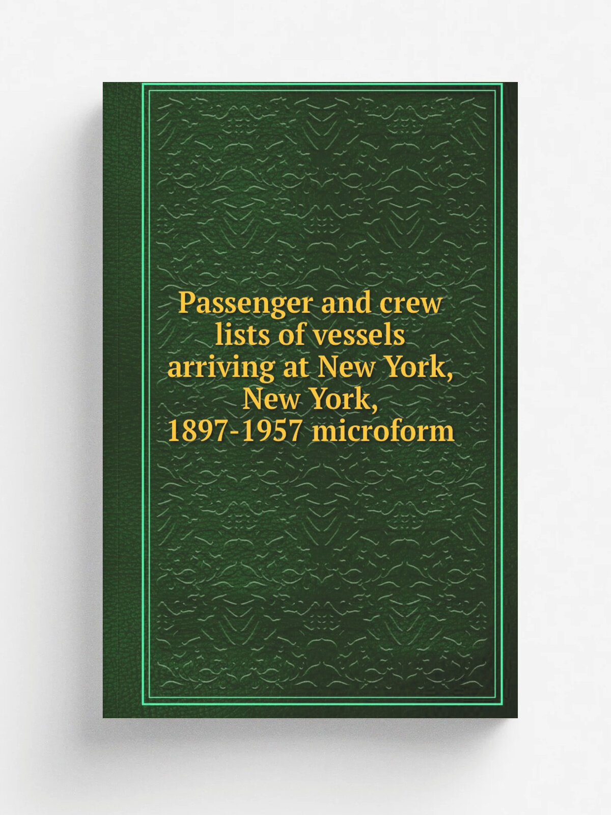 Passenger and crew lists of vessels arriving at New York, New York, 1897-1957 microform