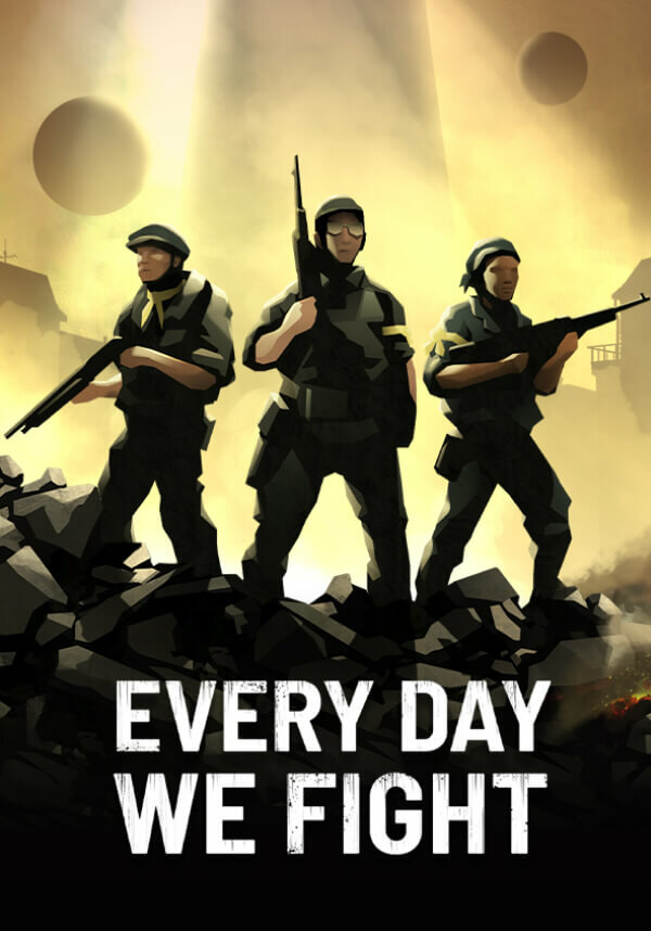 Every Day We Fight (Ключ Steam/PC) Регион: РФ и СНГ