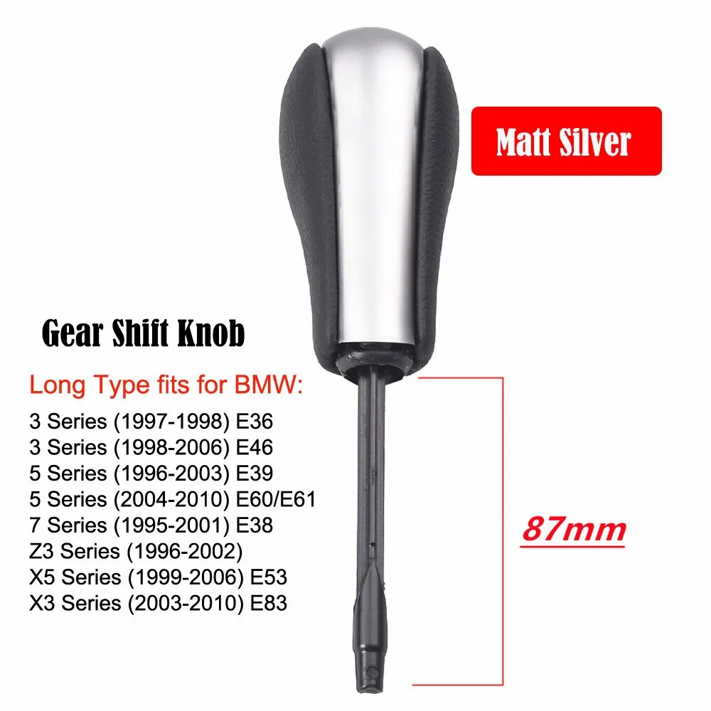 Ручка рычага переключения передач автоматической коробки передач автомобиля для BMW E81 E82 E87 E90 E91 E92 E93 E36 E38 E39 E46 Z3 E53 E60 X5 X3, Matt Silver-Long