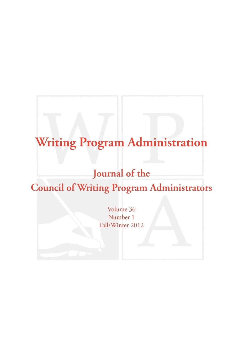 WPA. Writing Program Administration 36.1 (Fall/Winter 2012) — фото 1