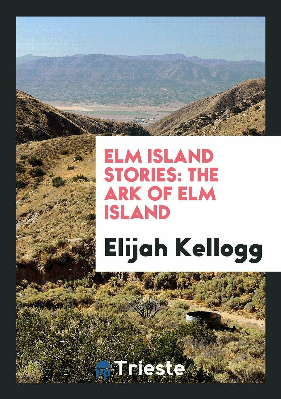 Elm Island Stories. The Ark of Elm Island