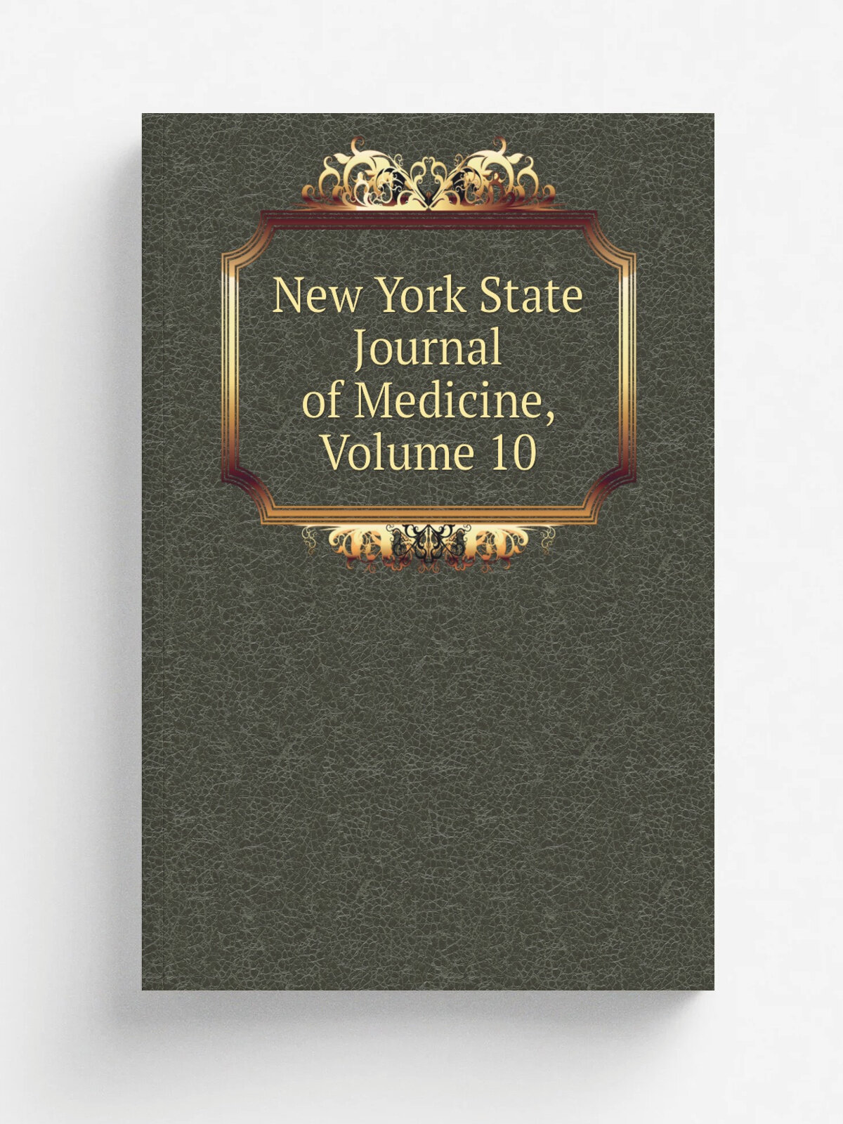 New York State Journal of Medicine, Volume 10