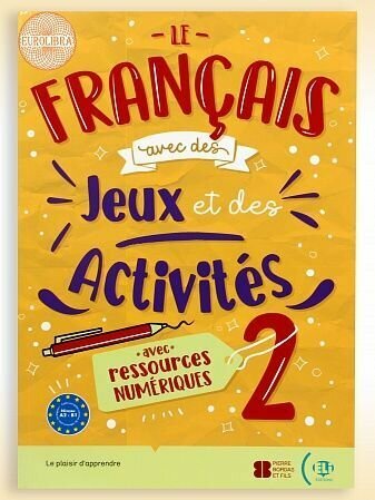LE FRANCAIS AVEC… des jeux et des activites 2: AB+eBook