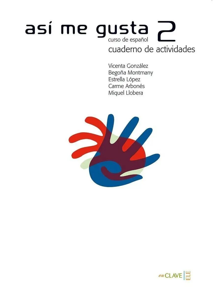 Asi me gusta 2 Cuaderno de actividades (тетрадь) | Включает диалоги.