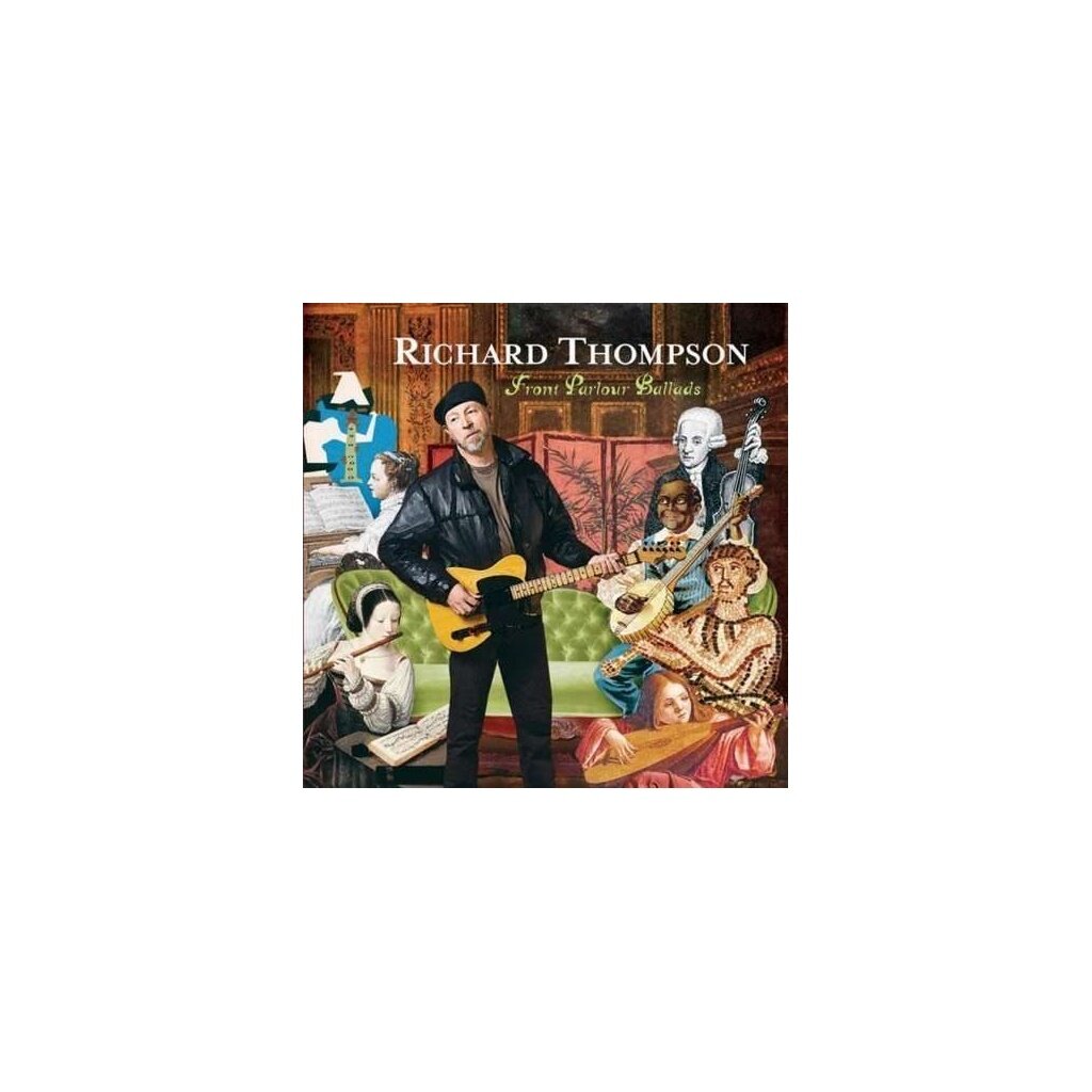 Виниловая пластинка Richard Thompson - Front Parlour Ballads (180g) (Limited Edition) (1 LP)