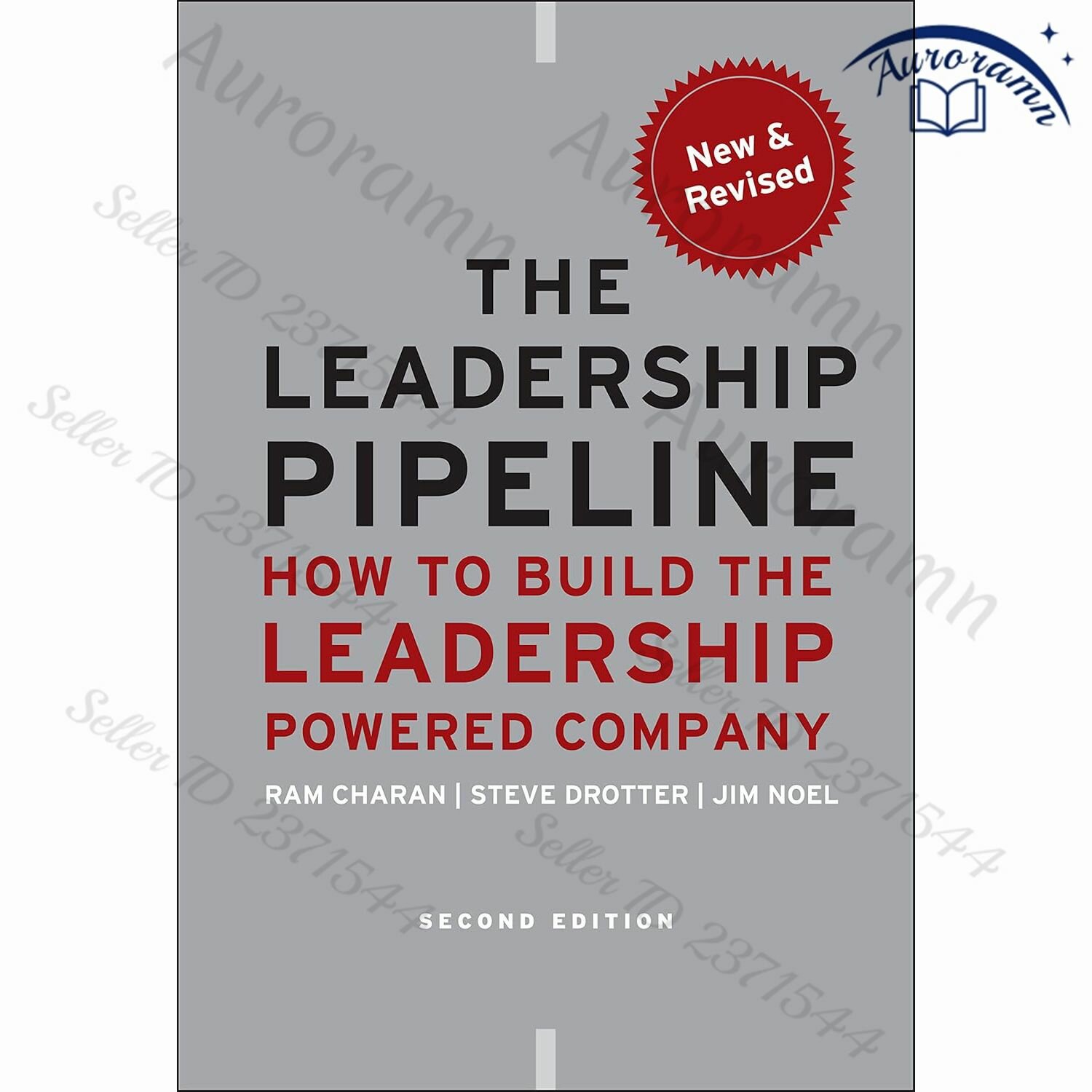 The Leadership Pipeline: How to Build the Leadership Powered Company