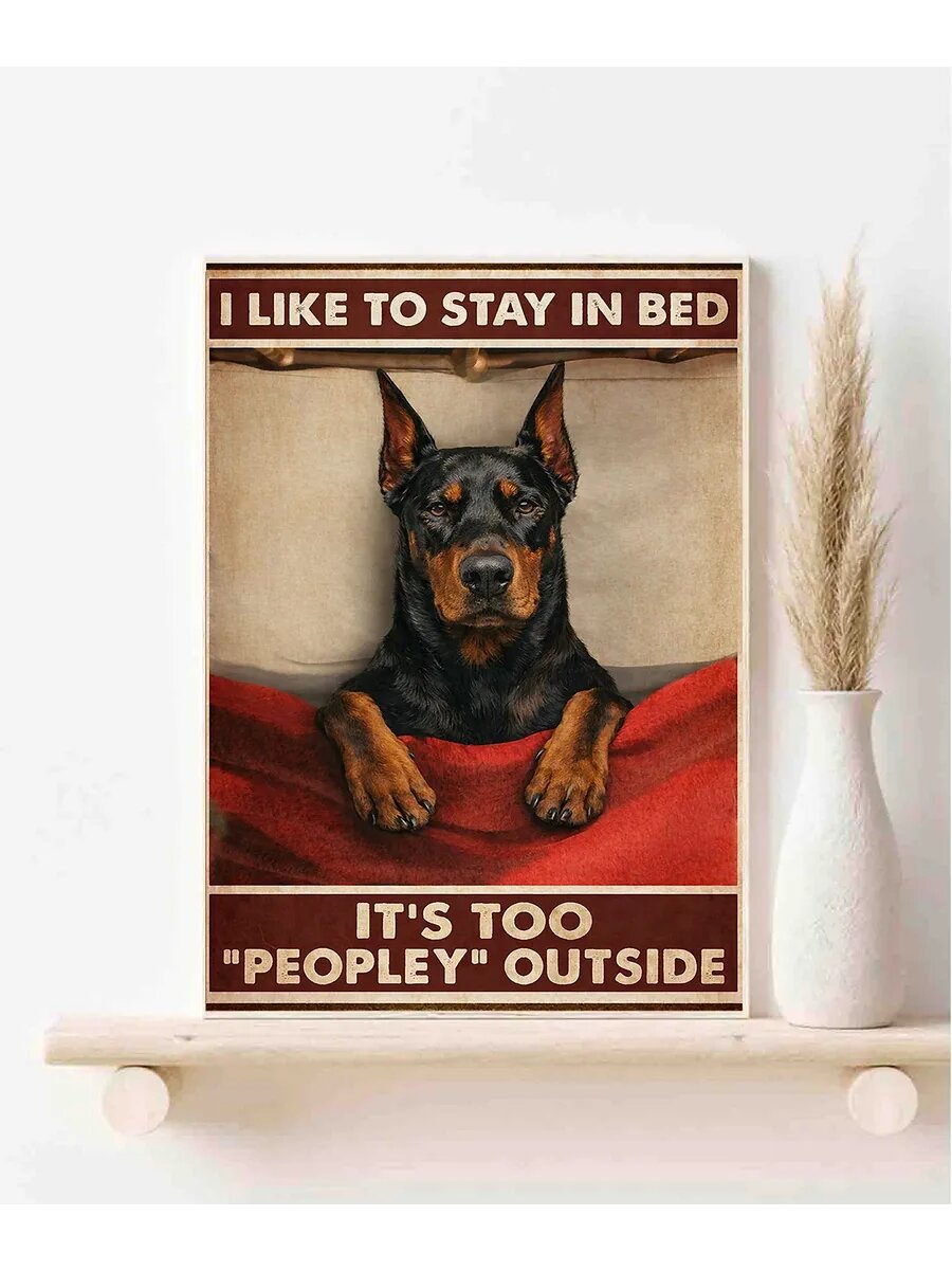Доберман-пинчер, Stay In Bed, Плакат 30x42см