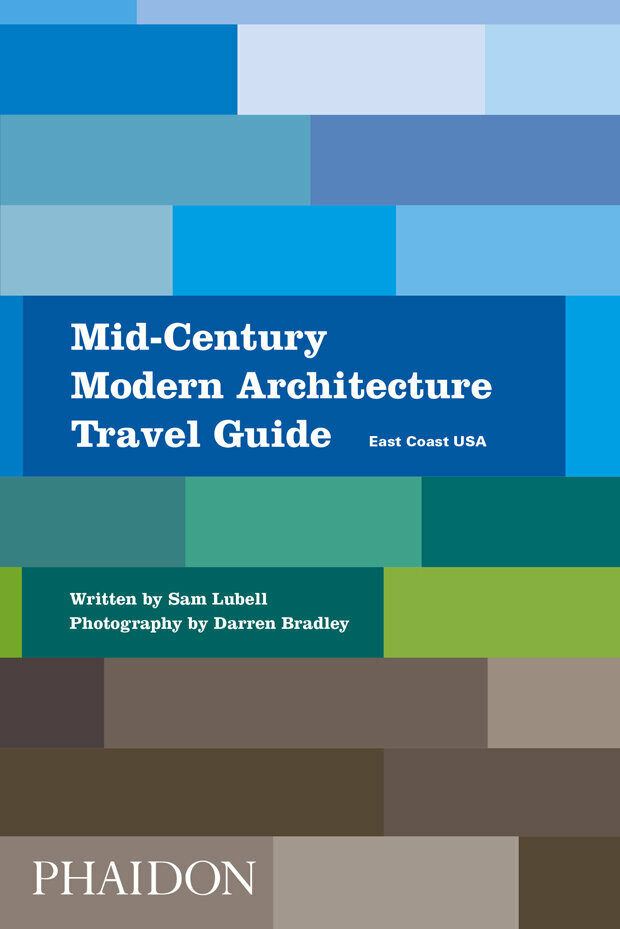 Mid-Century Modern Architecture Travel Guide: East Coast USA / Книги об искусстве