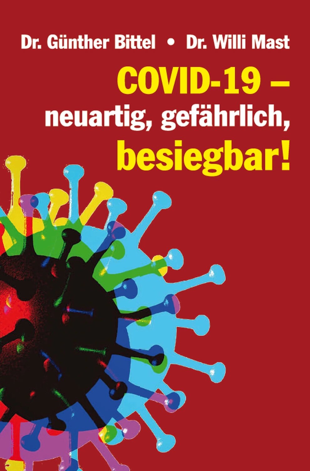 Covid-19 – neuartig, gefährlich, besiegbar! [Цифровая книга]