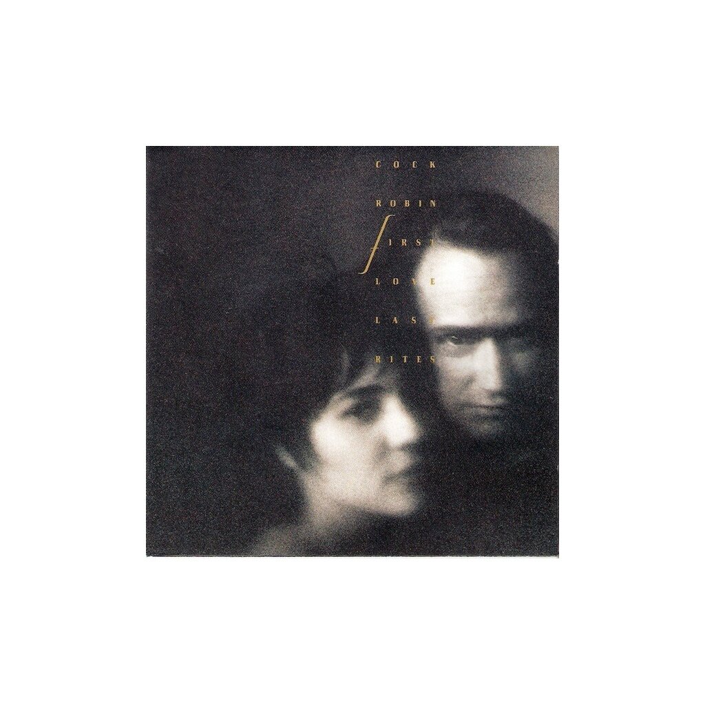 Диск Cock Robin: First Love / Last Riites (1 CD)