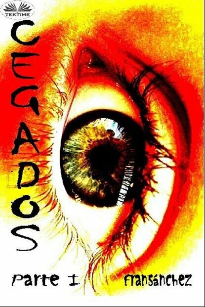 Cegados Parte I [Цифровая книга]