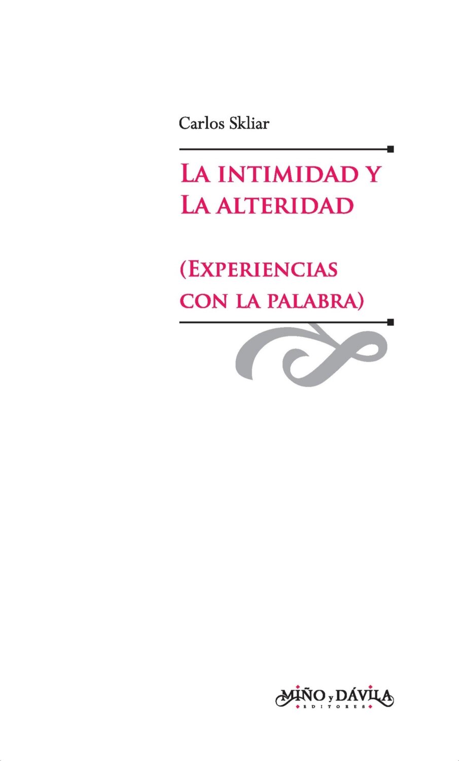 La intimidad y la alteridad (experiencias con la palabra) [Цифровая книга]