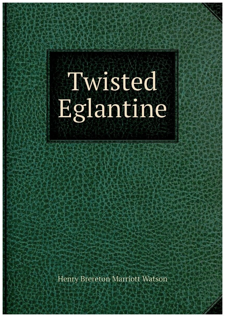Twisted Eglantine