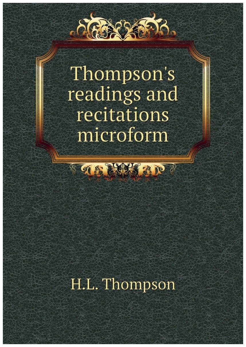 Thompson's readings and recitations microform