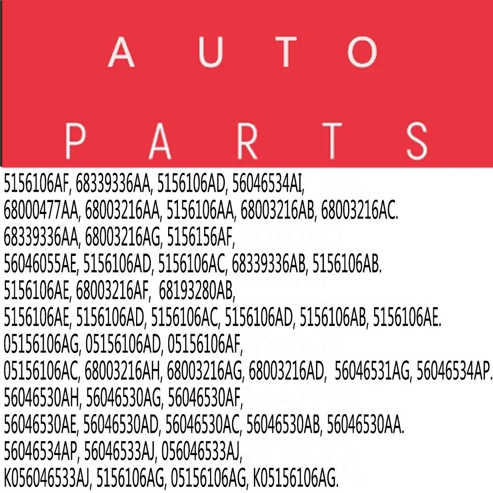 5156106AF, 68339336AA, 5156 106AF, 05156106AD, 5156106AD, 5156106AC, 5156106AB, 68003217AE, 68003217AFB для Chrysler Dodge Jeep