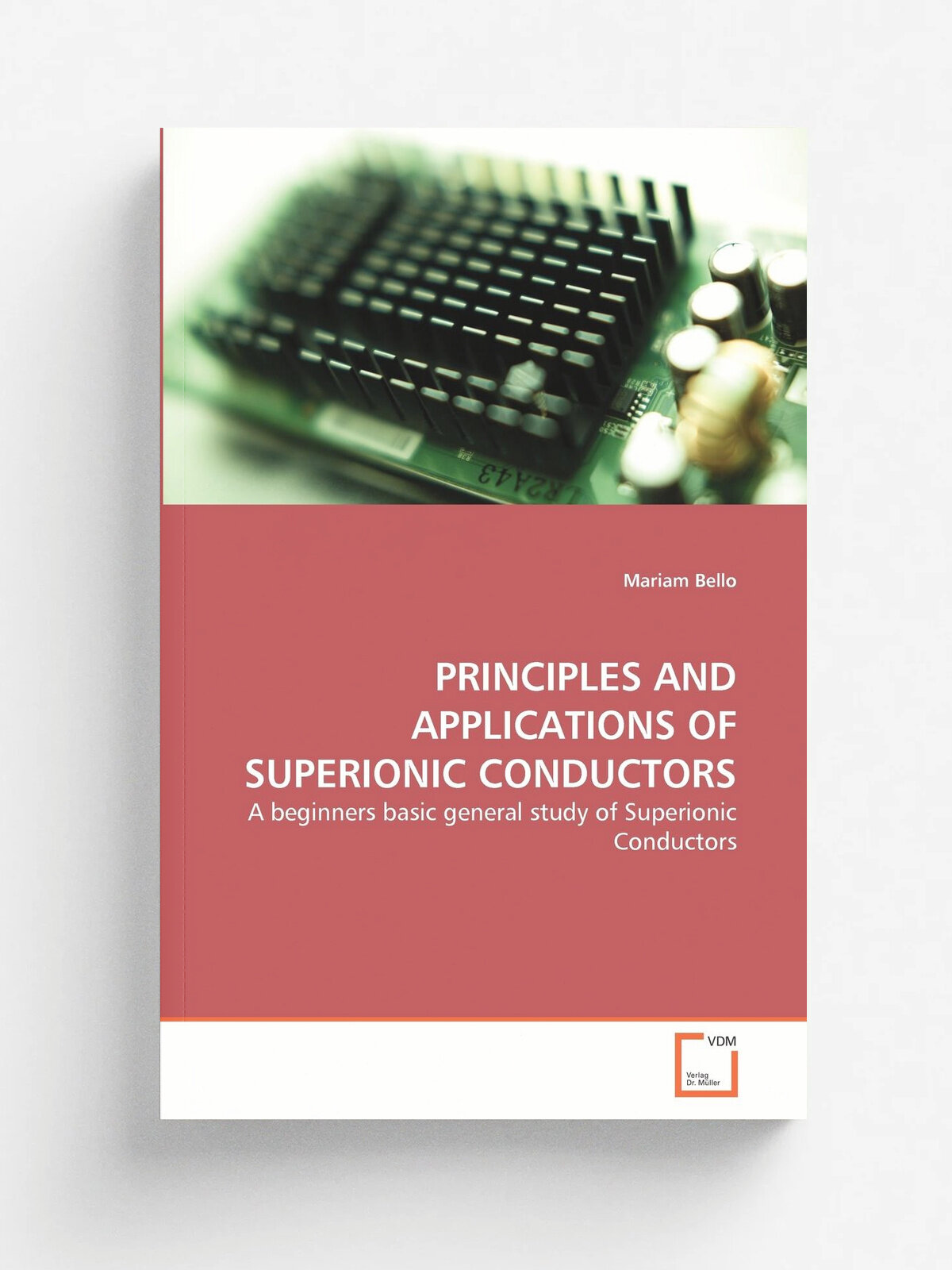 Principles And Applications Of Superionic Conductors | Mariam Bello | KS OmniScriptum Publishing, 2011 | Английский язык
