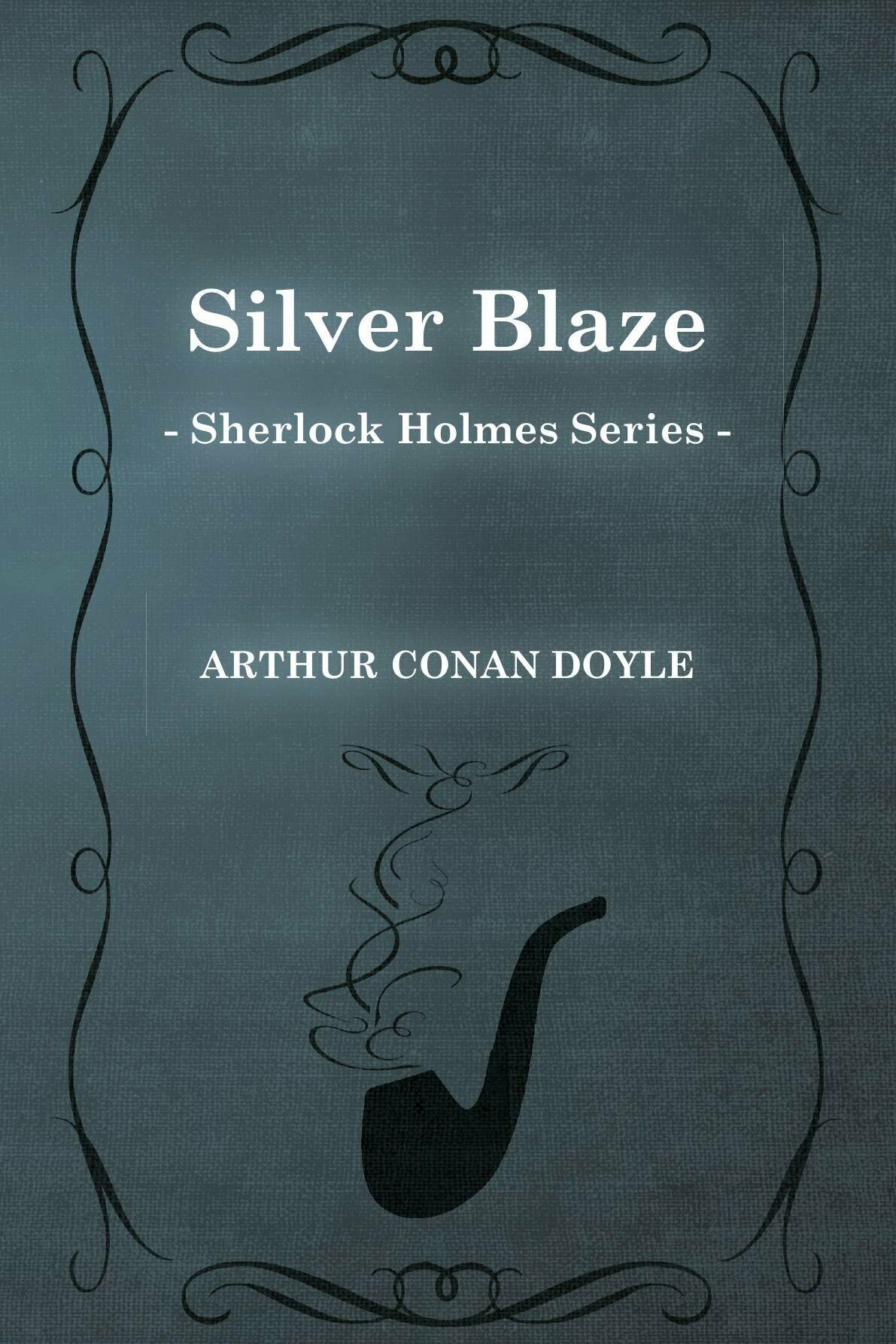 Silver Blaze (Sherlock Holmes Series)