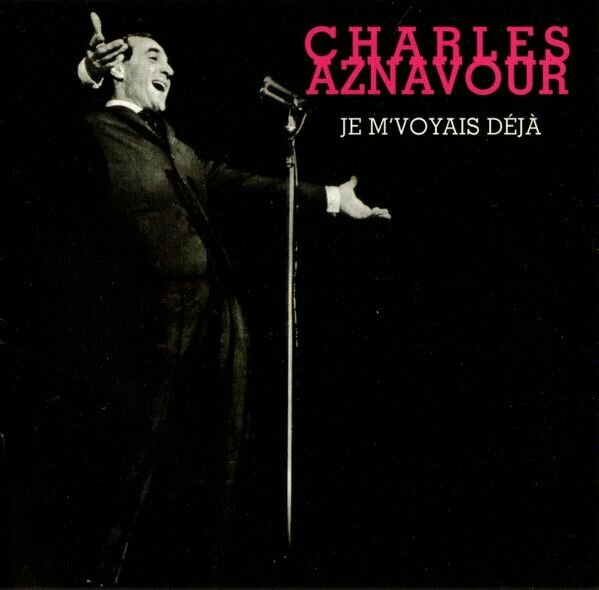 Charles Aznavour. Je Mvoyais Deja (Canada, EMI Music Canada, 834962 2, 1995, компакт-диск) CD