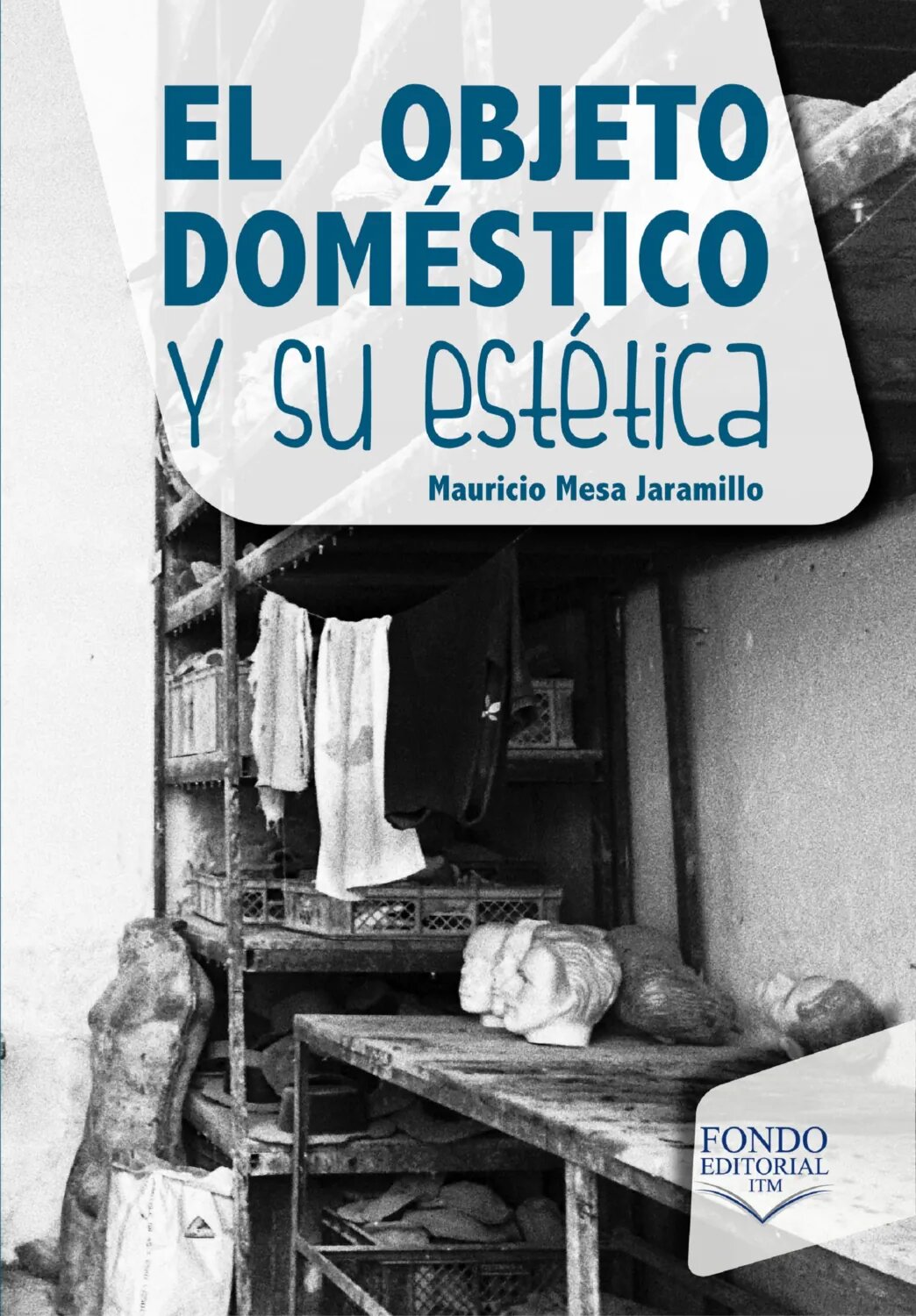 El objeto doméstico y su estética [Цифровая книга]