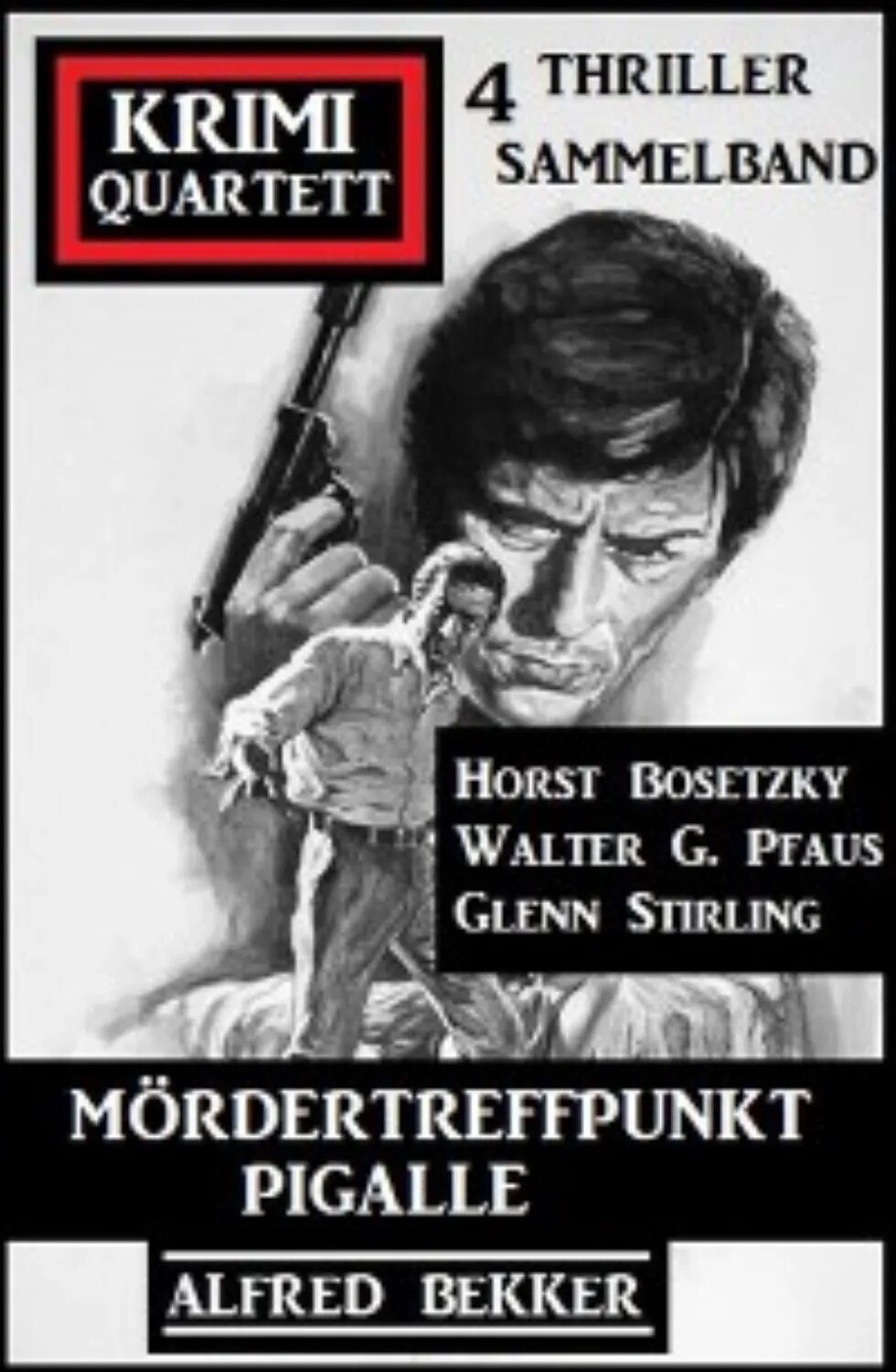 Mördertreffpunkt Pigalle: Krimi Quartett 4 Thriller [Цифровая книга]