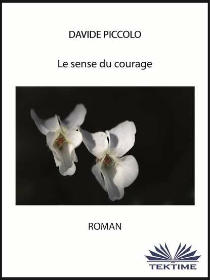 Le Sens Du Courage [Цифровая книга]