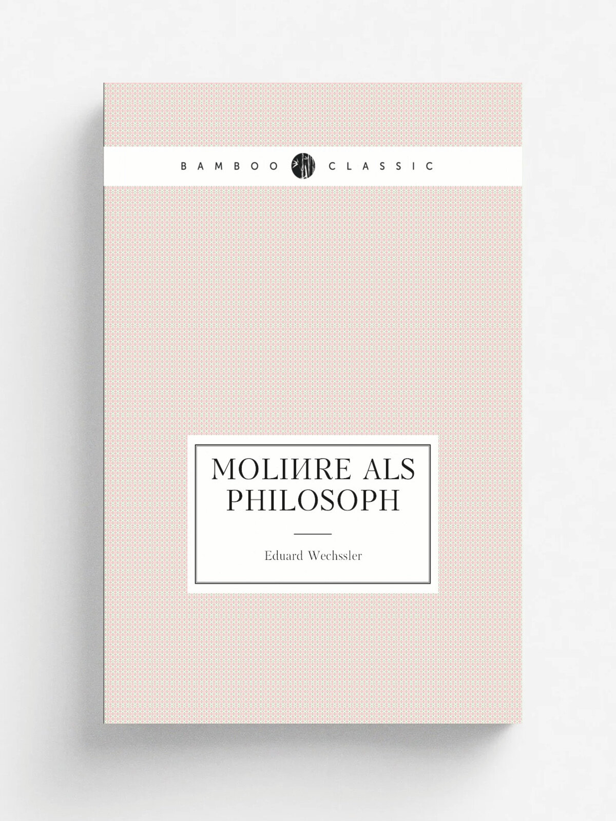 Moli.re als Philosoph | Eduard Wechssler | Репринт